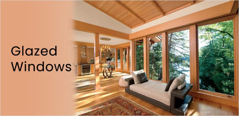 What are Glazed Windows? Know how they are made?