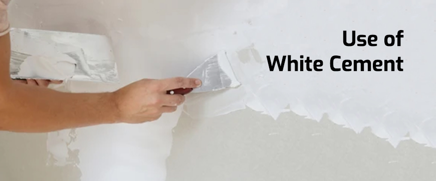 A glance at the Uses of White Cement? | White Cement Uses.