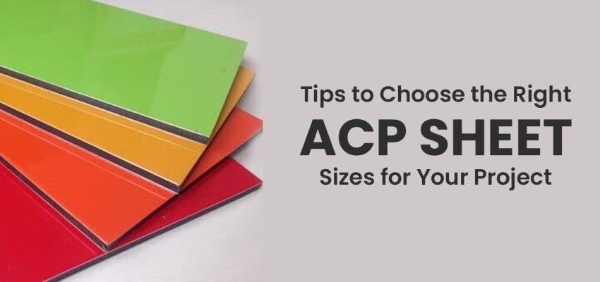 Tips To Choose The Right ACP Sheet Sizes For Your Project | McCoy Mart
