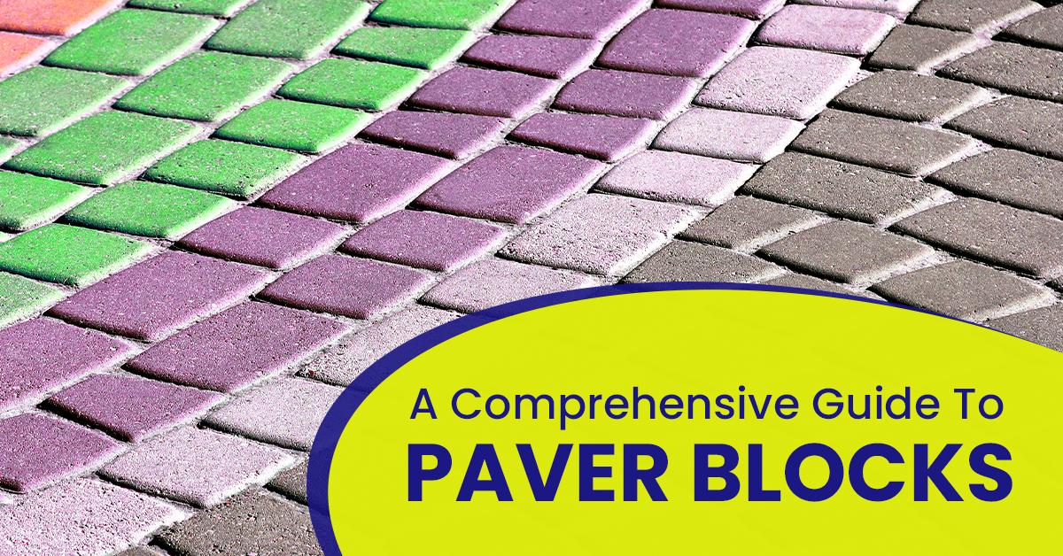 A Comprehensive Guide To Understanding Paver Blocks | McCoy Mart