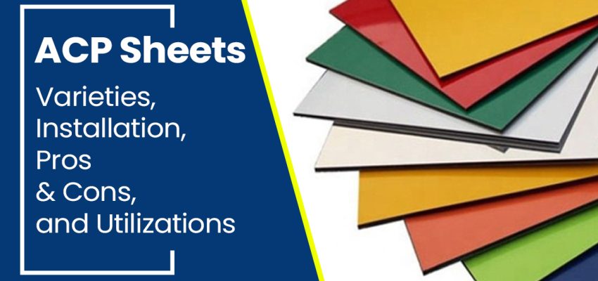 ACP Sheets: Varieties, Installation, Pros & Cons, And Utilizations ...