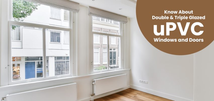 Everything You Need To Know About Double, & Triple Glazed uPVC Windows And Doors | McCoy Mart