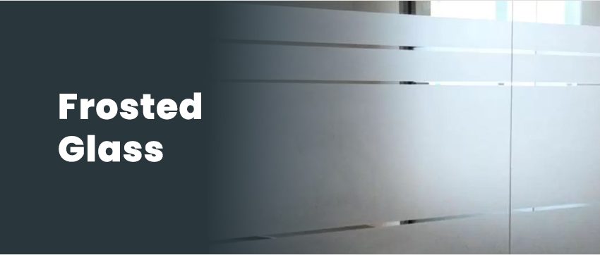 Frosted Glass (Acid-etched or Sandblasted) Advantages