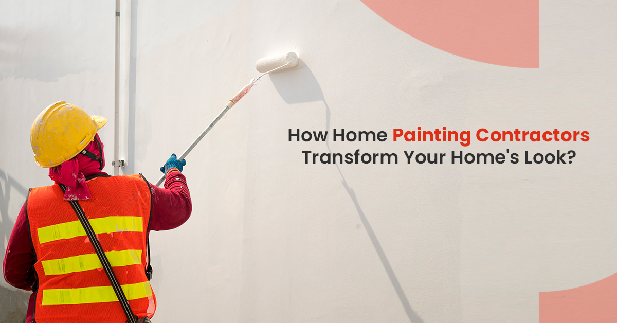 How Home Painting Contractors Transform Your Home's Look? | McCoy Mart