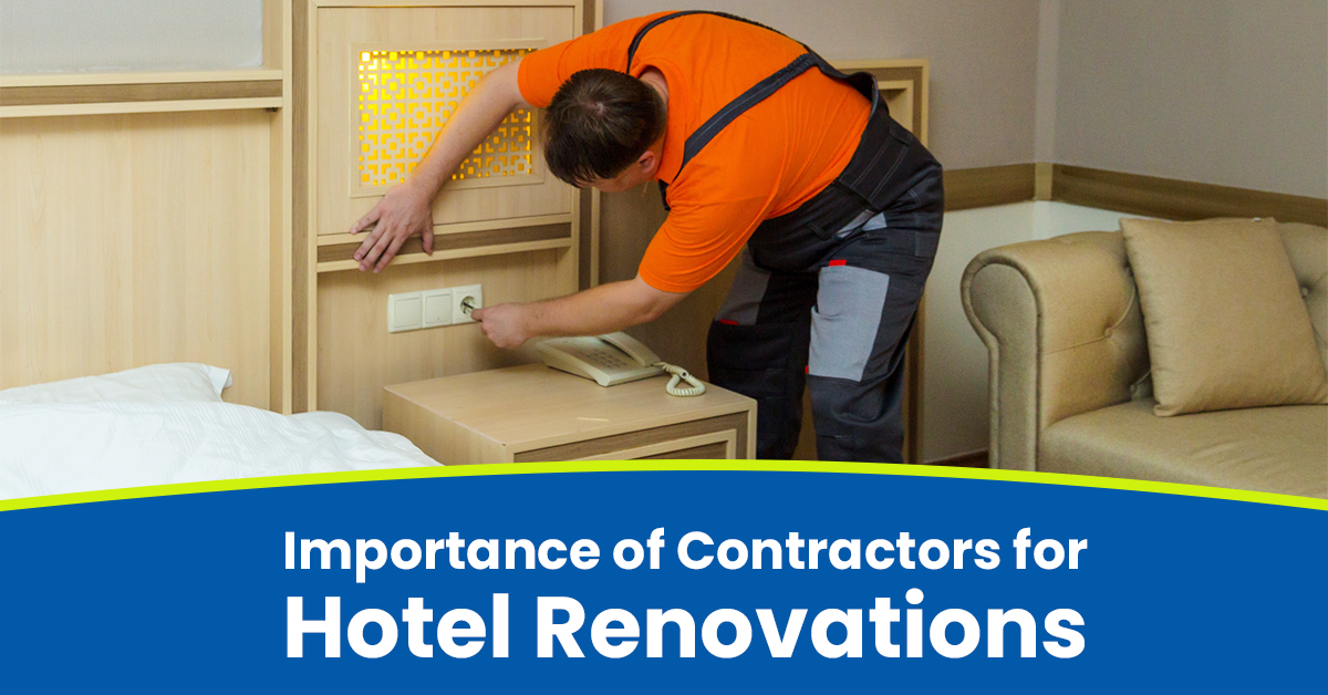 The Critical Importance Of Contractors For Hotel Renovations | McCoy Mart