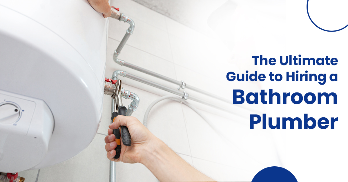 The Ultimate Guide To Hiring A Bathroom Plumber | McCoy Mart